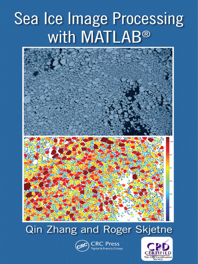 Sea Ice Image Processing With MATLAB® (Skjetne, Roger Zhang, Qin) (Z-Library) | PDF | Image ...