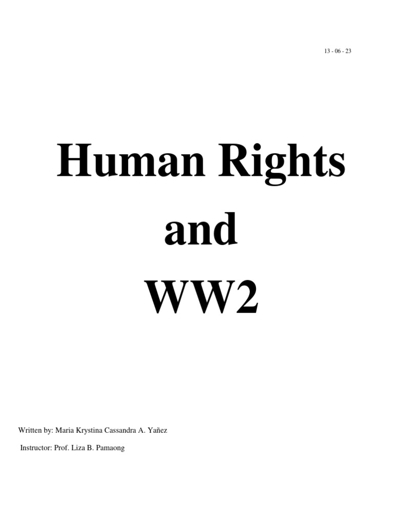 Human Rights and WW2: Written By: Maria Krystina Cassandra A. Yañez ...