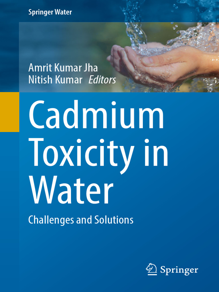 Kumar A. Cadmium Toxicity in Water. Challenges and Solutions 2024 | PDF ...