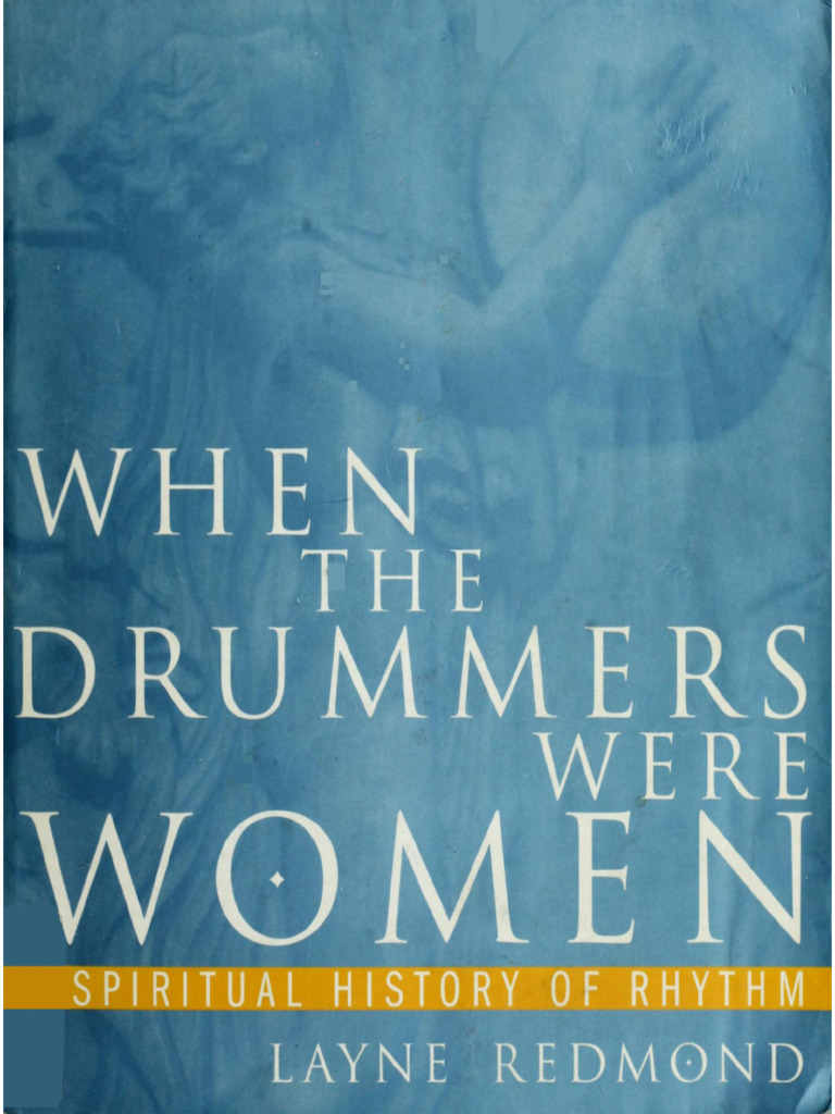 When the Drummers were Women A spiritual history of rhythm (Layne ...