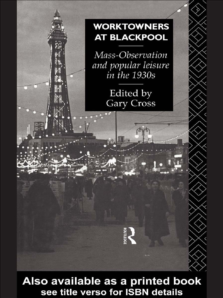 Gary Cross - Worktowners at Blackpool - Mass-Observation and Popular ...