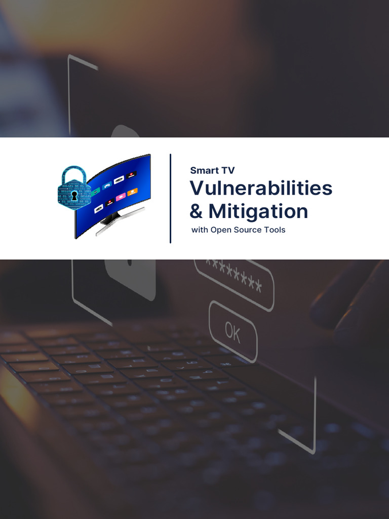 Navigating Smart Tv Vulnerabilities And Mitigation Pdf Security