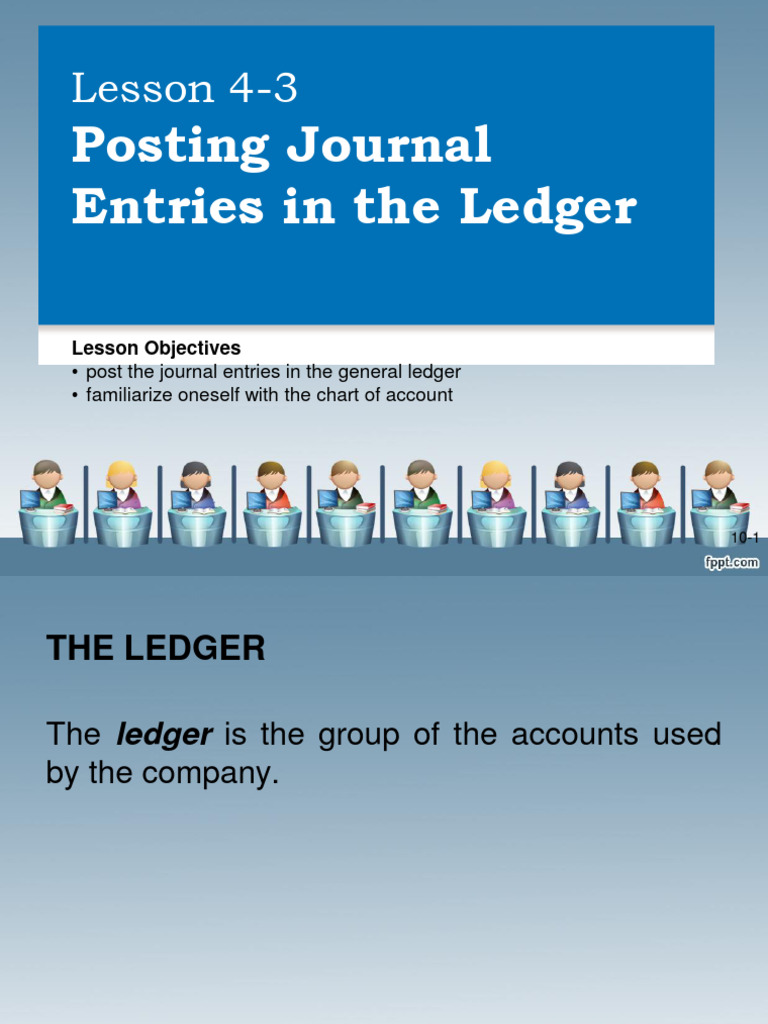 4 4 Posting Journal Entries In The Ledger Pdf Debits And Credits