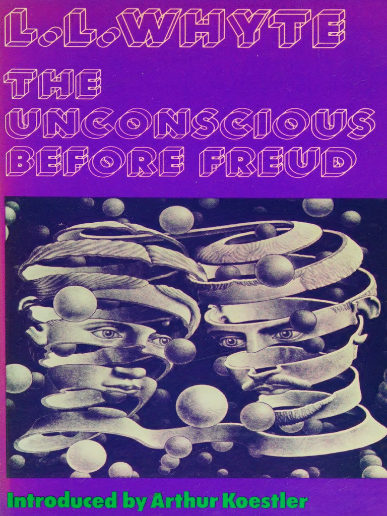 L.L Whyte The Unconscious Before Freud - Anna's Archive | PDF ...