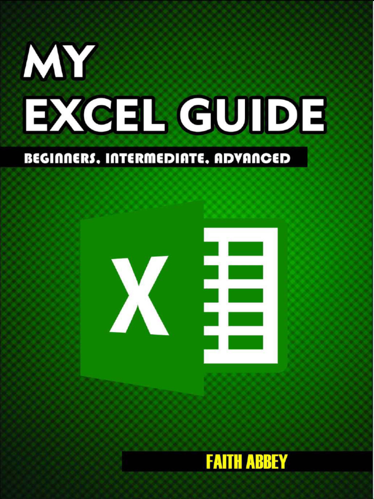 MY EXCEL GUIDE Beginners, Intermediate, Advanced - Microsoft Excel ...