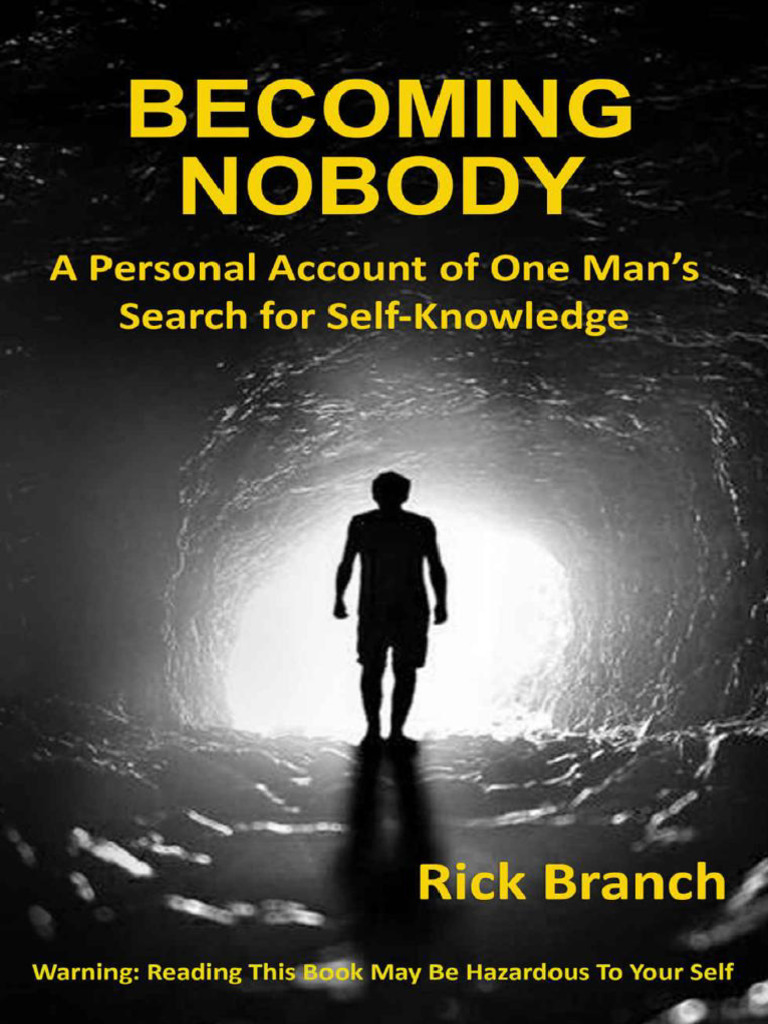 Rick Branch Rick Branch Becoming Nobody A Personal Account of One Man S ...