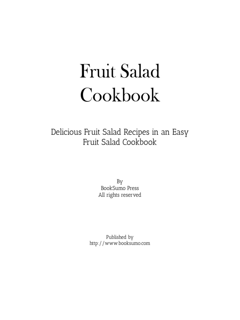 Fruit Salad Cookbook Delicious Dessert Recipes For Easy Fruit Salads ...
