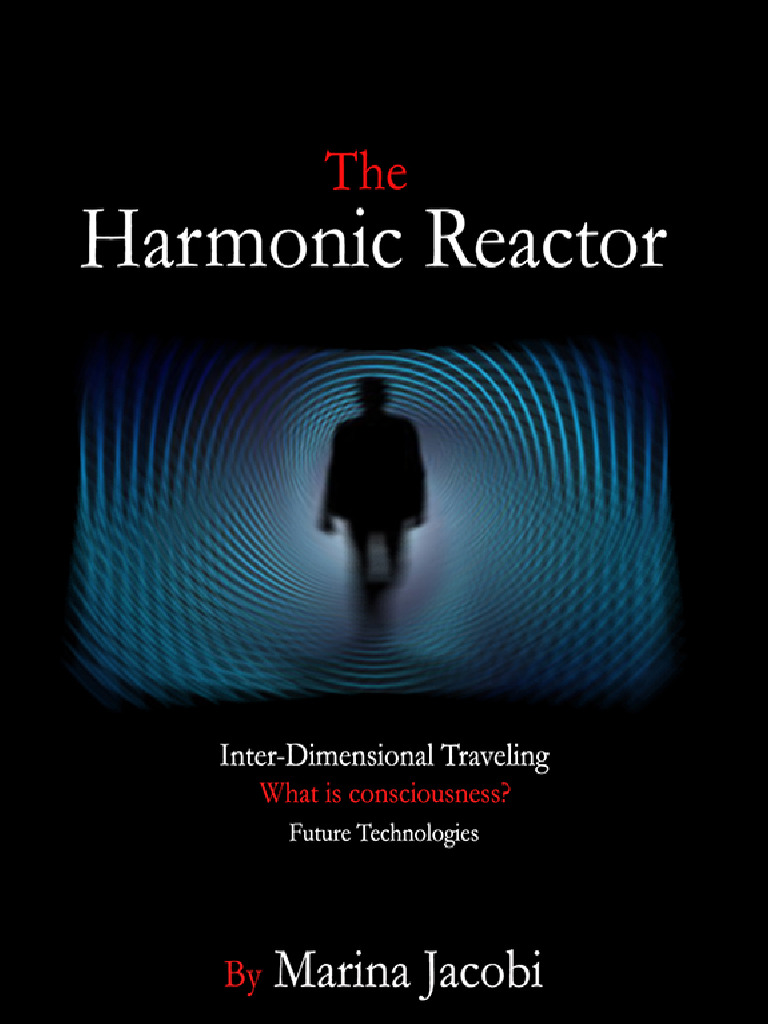 Marina Jacobi - The Harmonic Reactor Part 1 | PDF | Resonance | Reality