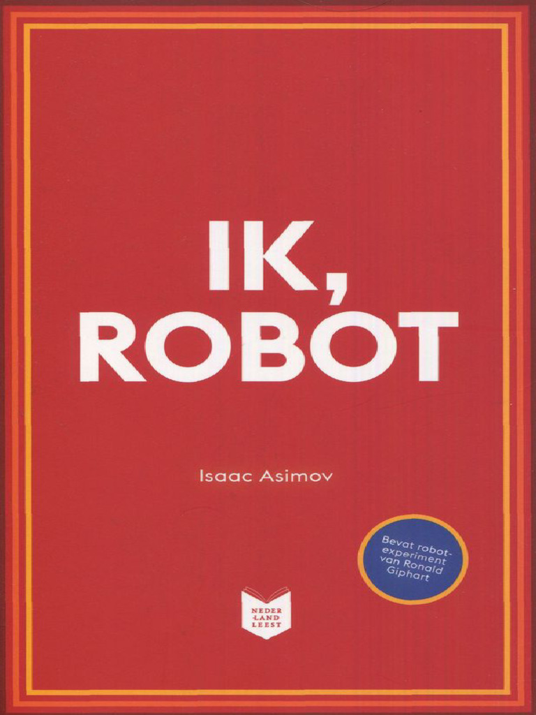Ik, Robot (Isaac Asimov Ronald Giphart) | PDF