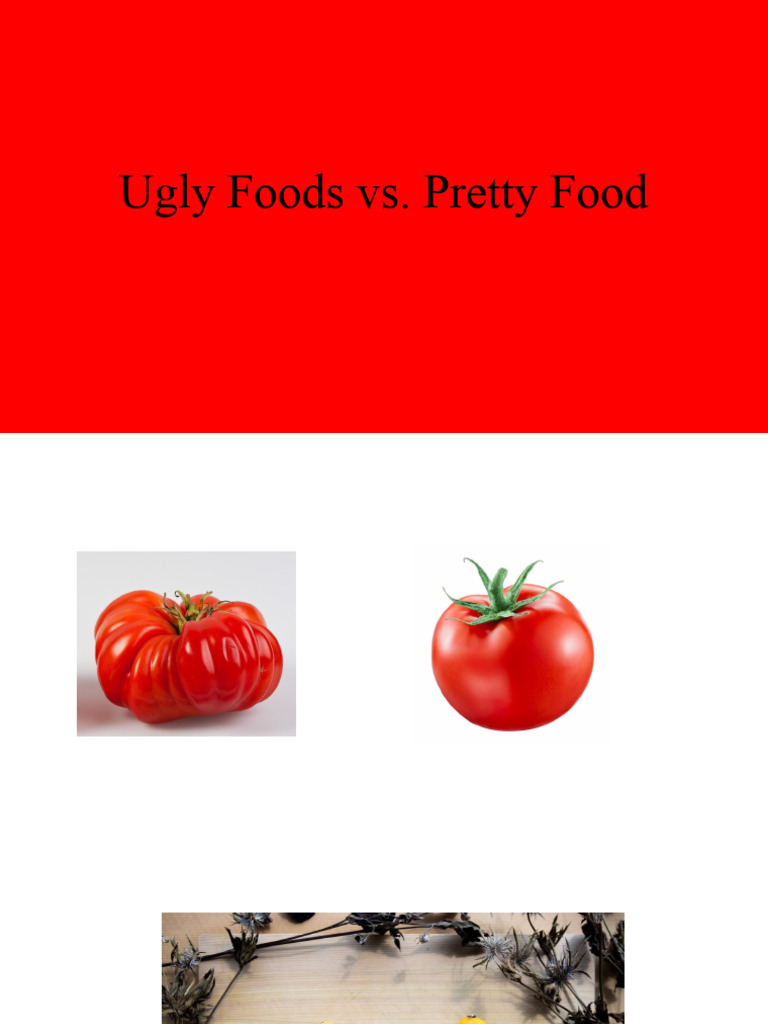 Ugly Foods Vs Pretty Food | PDF | Lifestyle