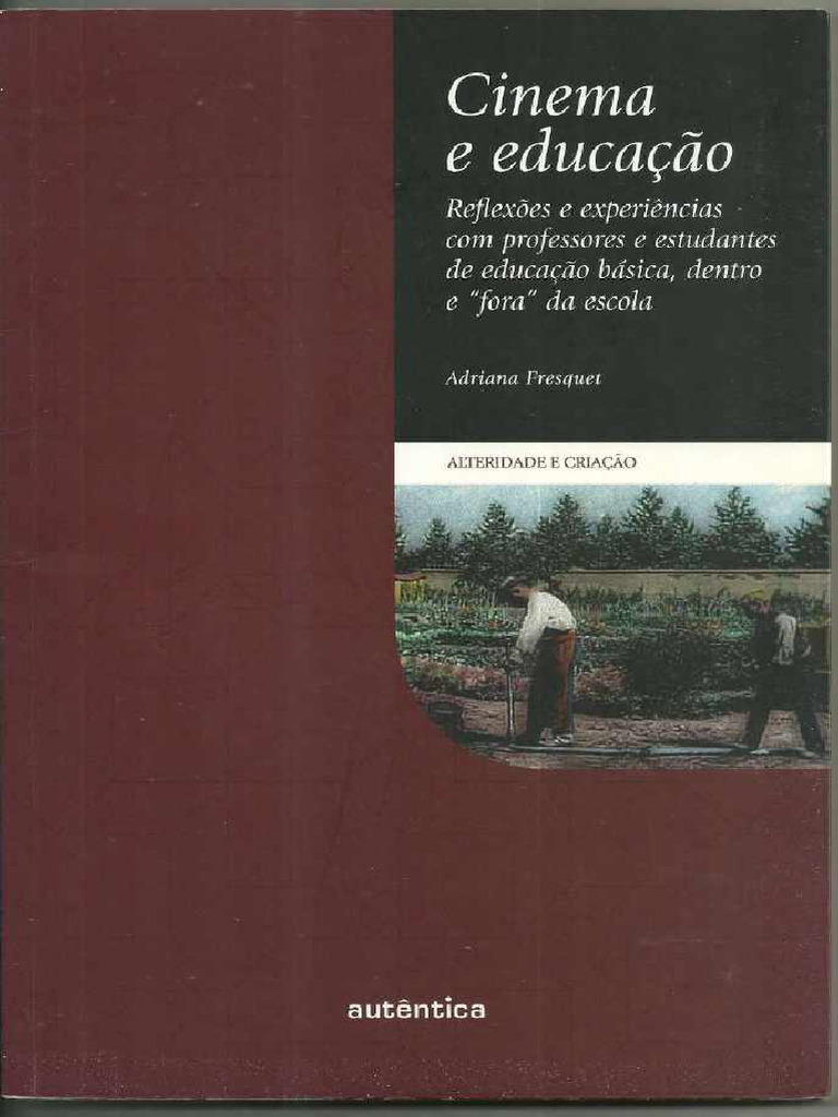 Cinema e Educação - Adriana Fresquet - Compressed (1) - Compactado | PDF