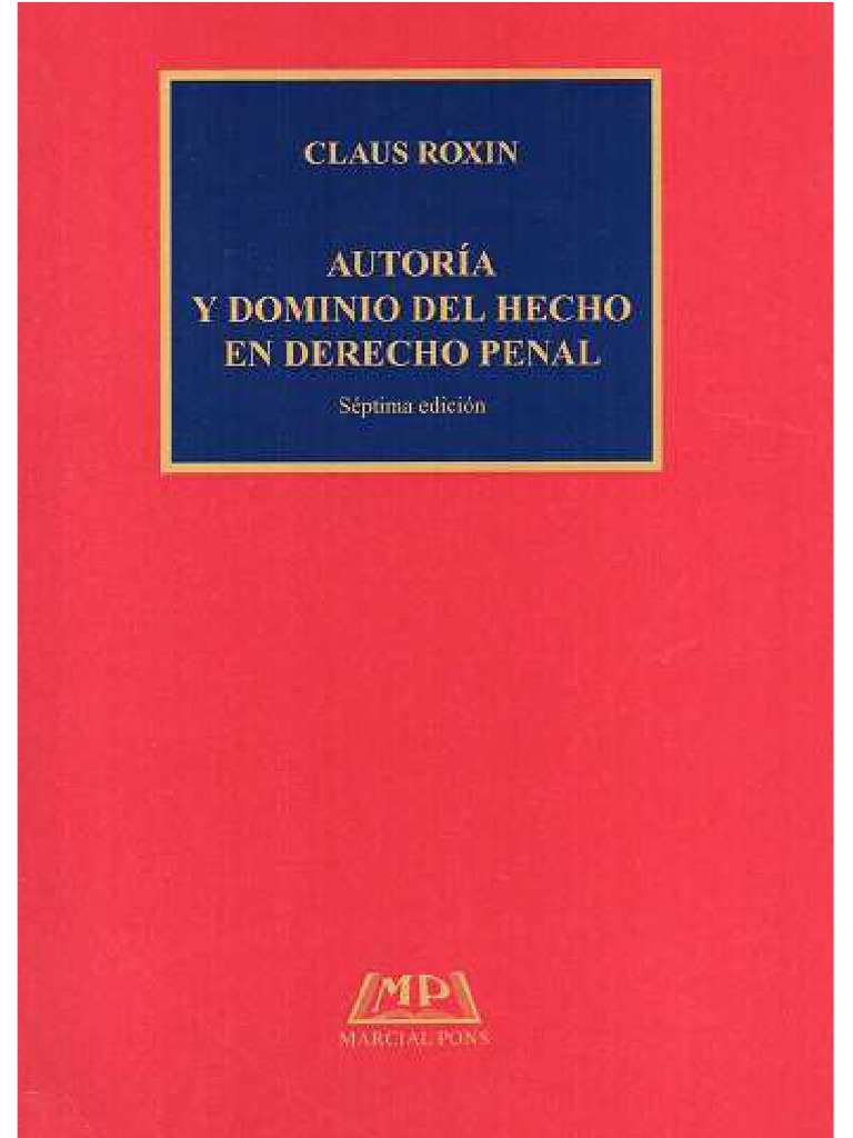 Autoria y Dominio Del Hecho en Claus Roxin | PDF | Derecho penal ...