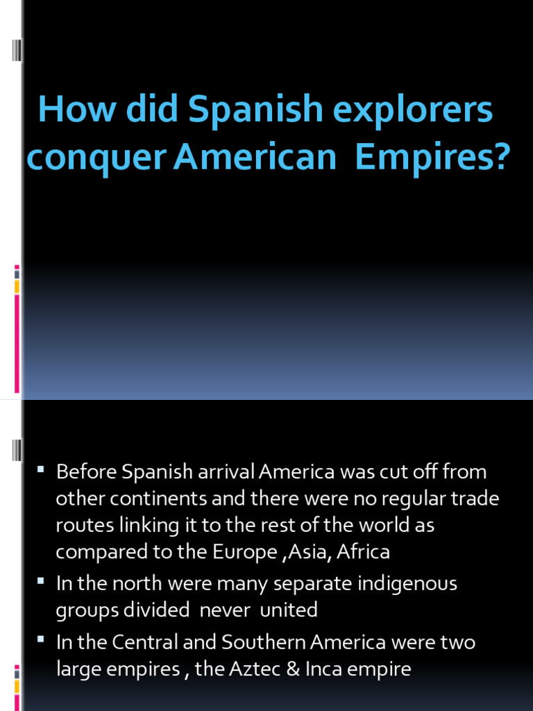 Spanish Conquest of American Empires | PDF