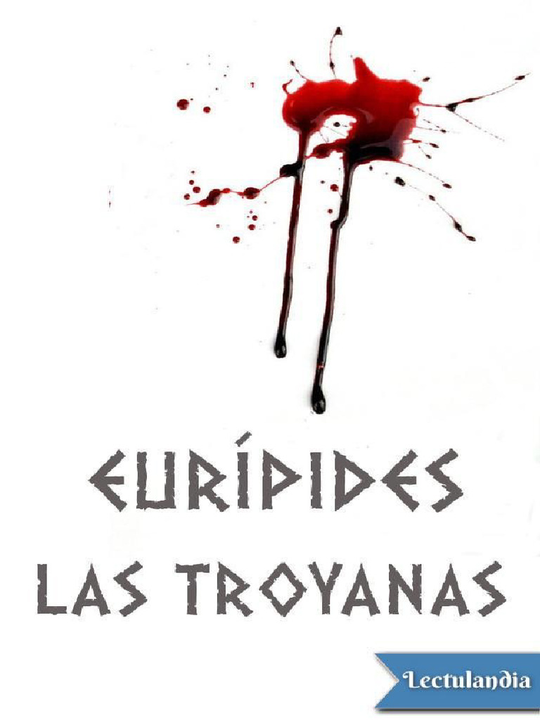 Las Troyanas - Euripides | PDF | Literatura de guerra de Troya | guerra ...