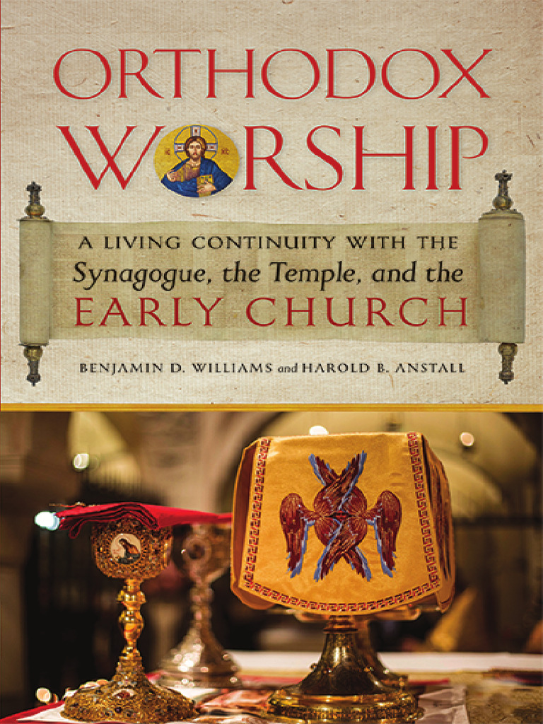 Benjamin D. Williams & Harold B. Anstall - Orthodox Worship A Living ...