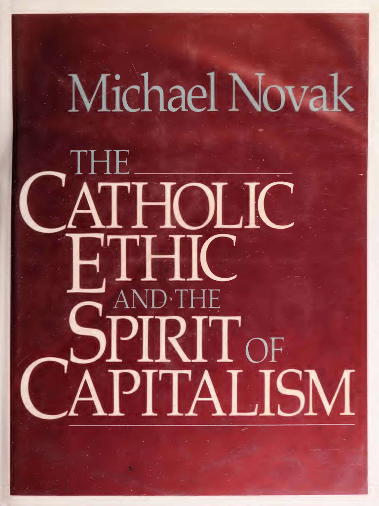 Catholic Ethic and Spirit of Capitalism (Michael Novak) (Z-Library ...