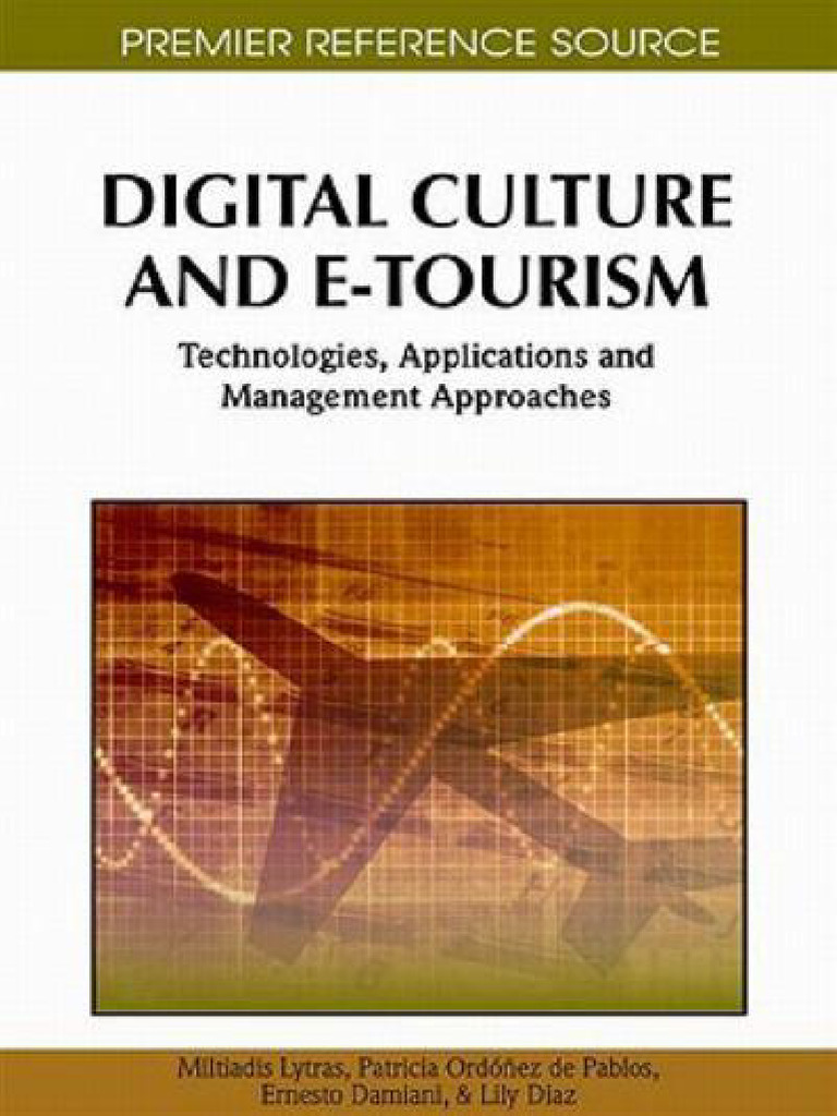 Digital Culture and E-Tourism Technologies, Applications and Management ... Digital Culture and E-Tourism Technologies, Applications and Management ...