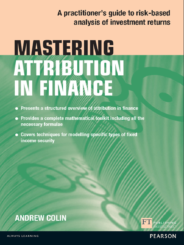 Mastering Attribution in Finance A Practitioners Guide To Risk-Based ...