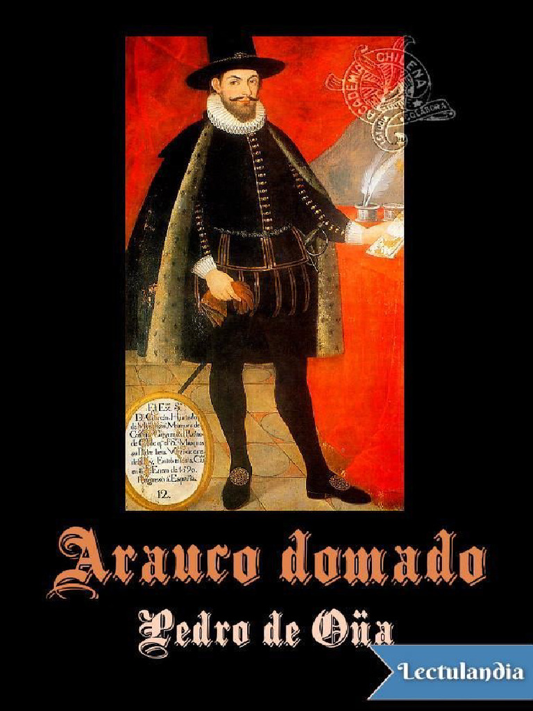 Arauco Domado - Pedro de Ona | PDF | Chile | Don Quijote Arauco Domado - Pedro de Ona | PDF | Chile | Don Quijote