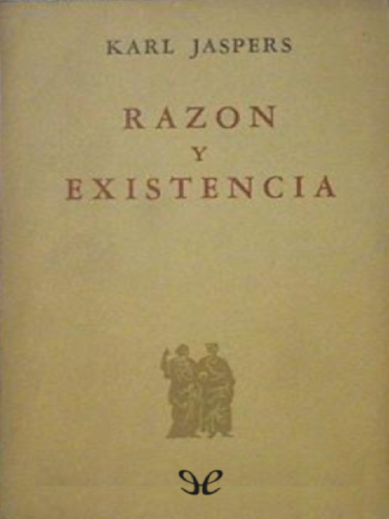 Karl Jaspers - Razón y Existencia | PDF | Razón | Verdad
