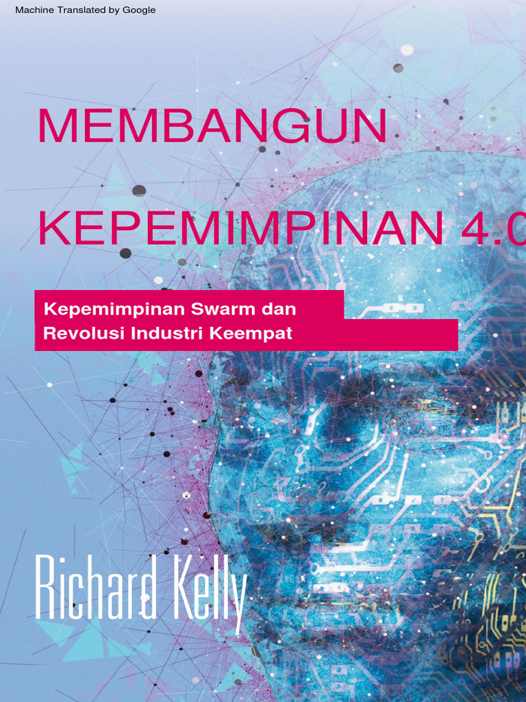 Richard Kelly - Constructing Leadership 4.0 - Swarm Leadership and The Fourth Industrial ...