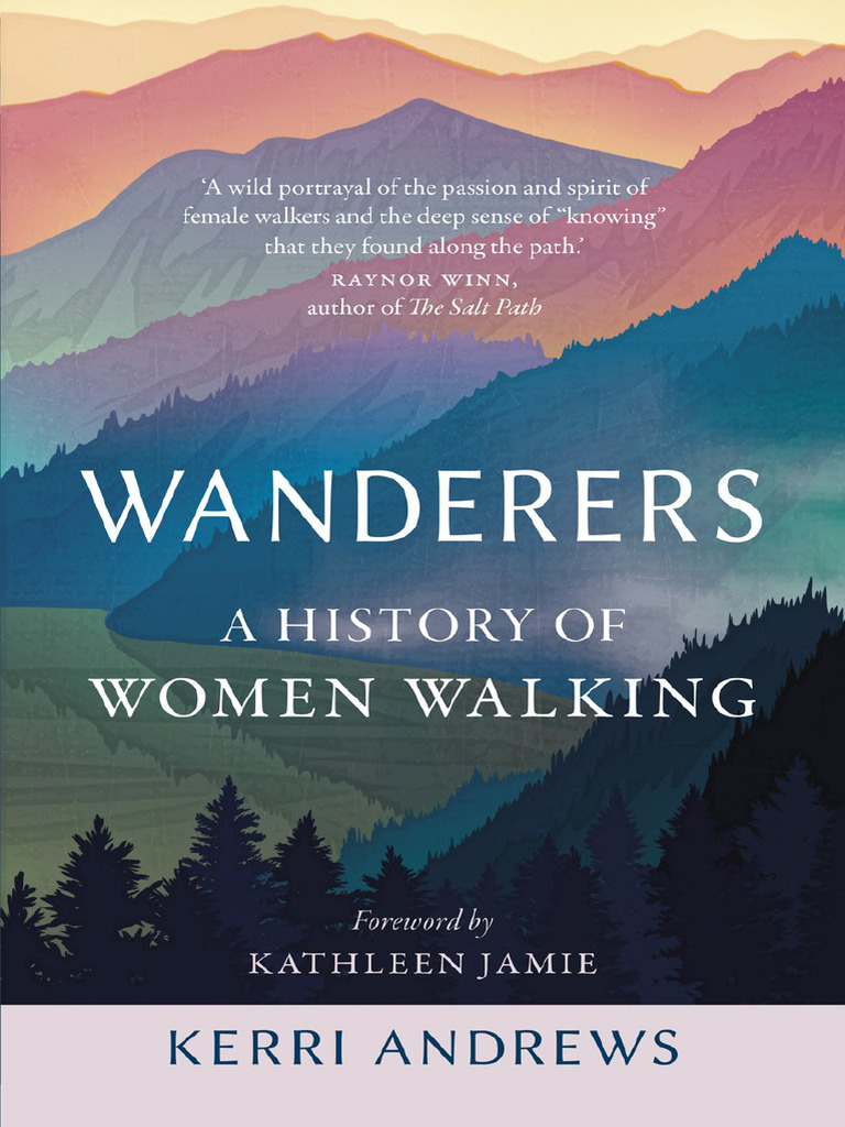 Wanderers a History of Women Walking (Kerri Andrews) (Z-Library) | PDF | William Wordsworth