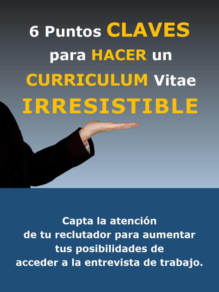 6 Claves para Hacer Un Curriculum Vitae Irresistible | PDF
