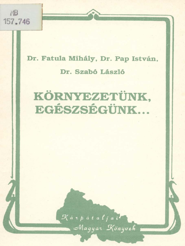 Környezetünk, Egészségünk... : Dr. Fatula Mihály, Dr. Pap István, Dr ...