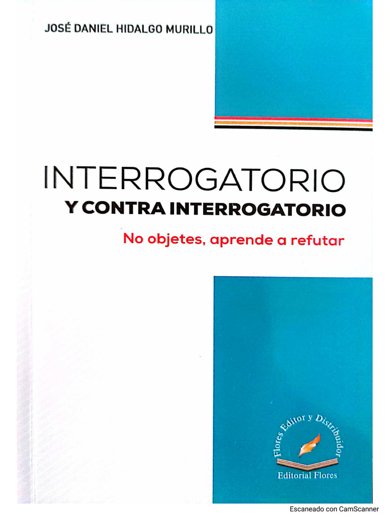 Interrogatorio y Contra Interrogatorio. No Objectes, A Prende A Refutar ...