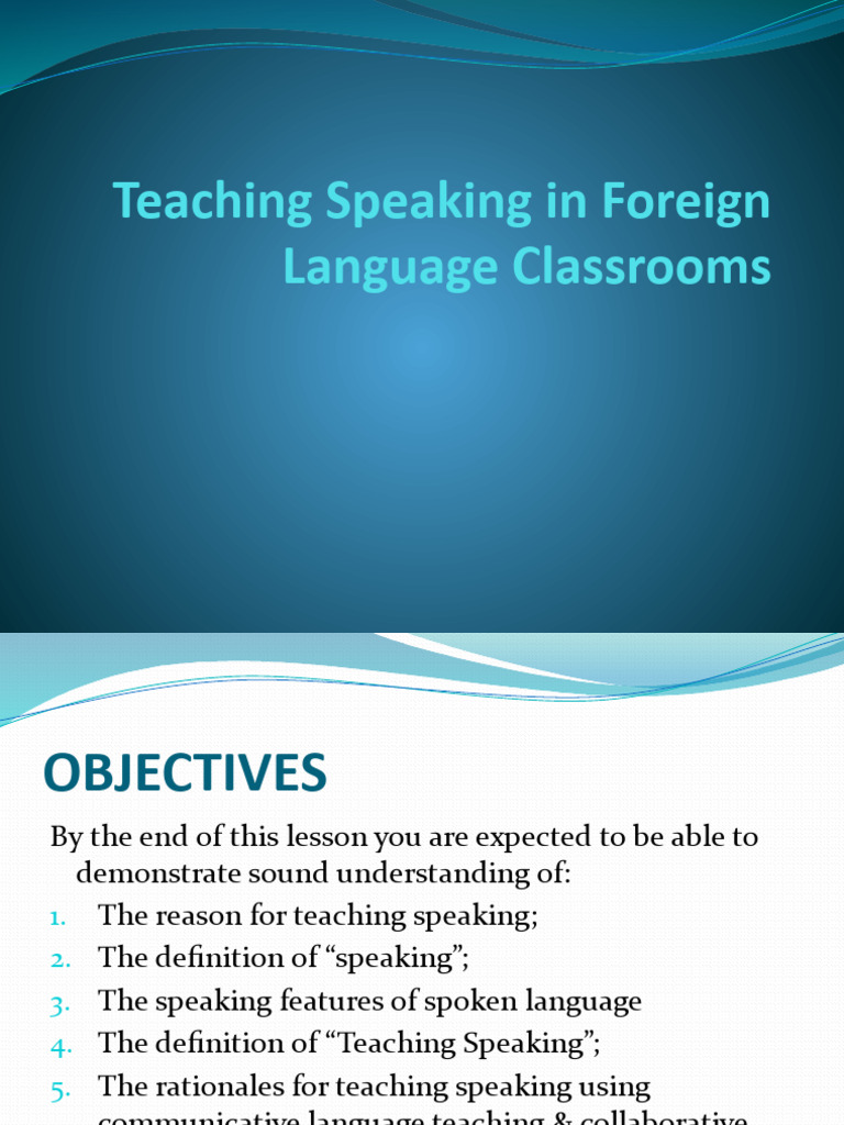 Teaching Speaking in Foreign Language Classrooms | PDF | Foreign Language | Language Education