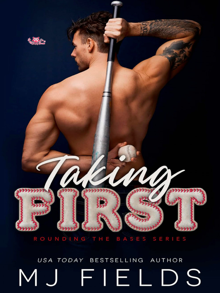 Taking First (Rounding The Bases #1) - M.J. Fields | PDF