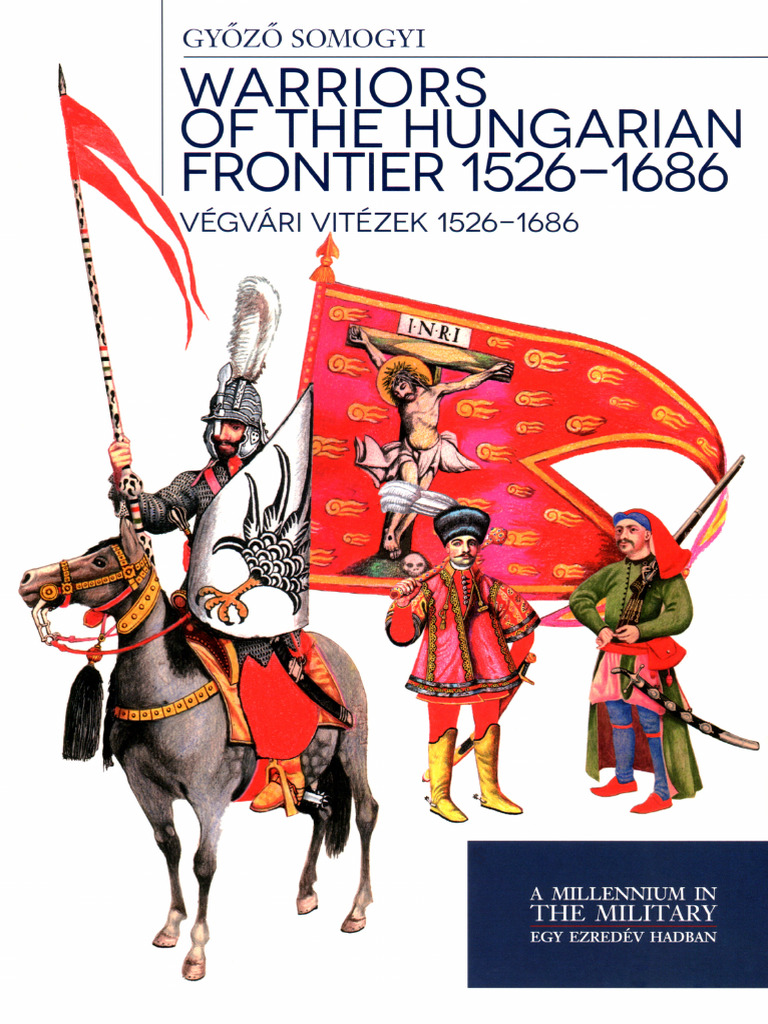 Hungarian Warriors 1526-1686 | PDF | Hungary | Hungarians