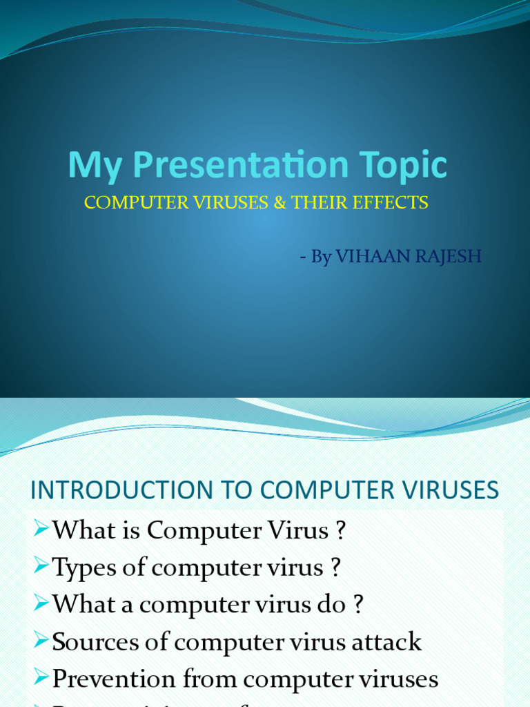 My Presentation Topic | PDF | Computer Virus | Antivirus Software