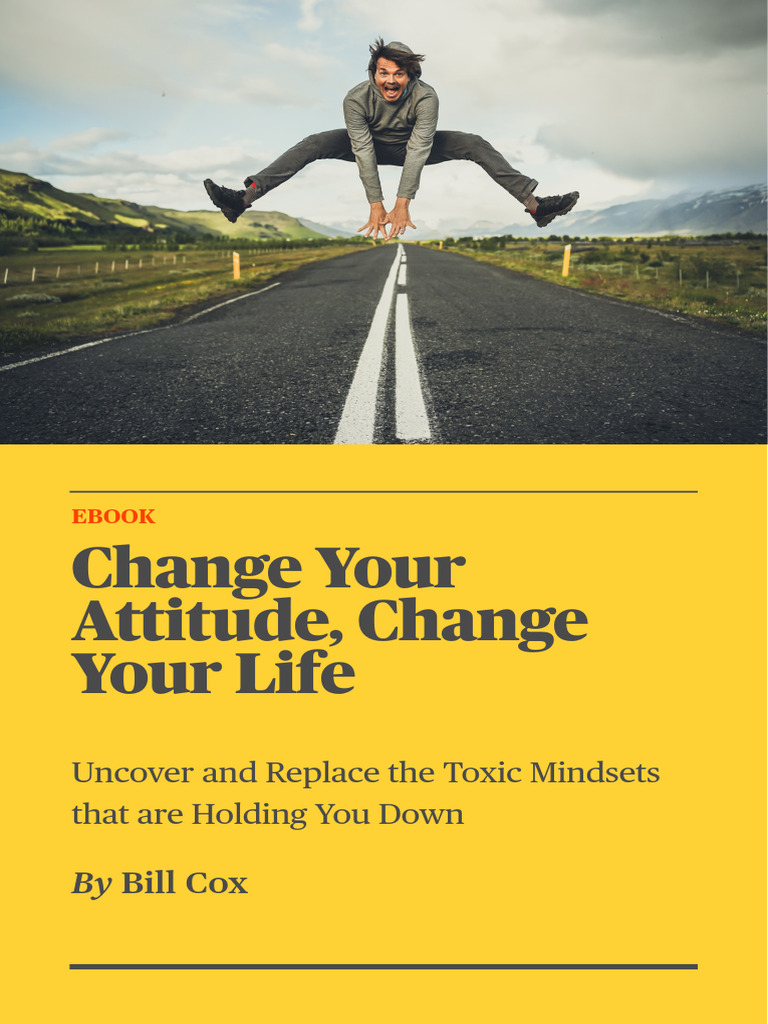 Change Your Attitude, Change Your Life | PDF | Career & Growth | Self ...