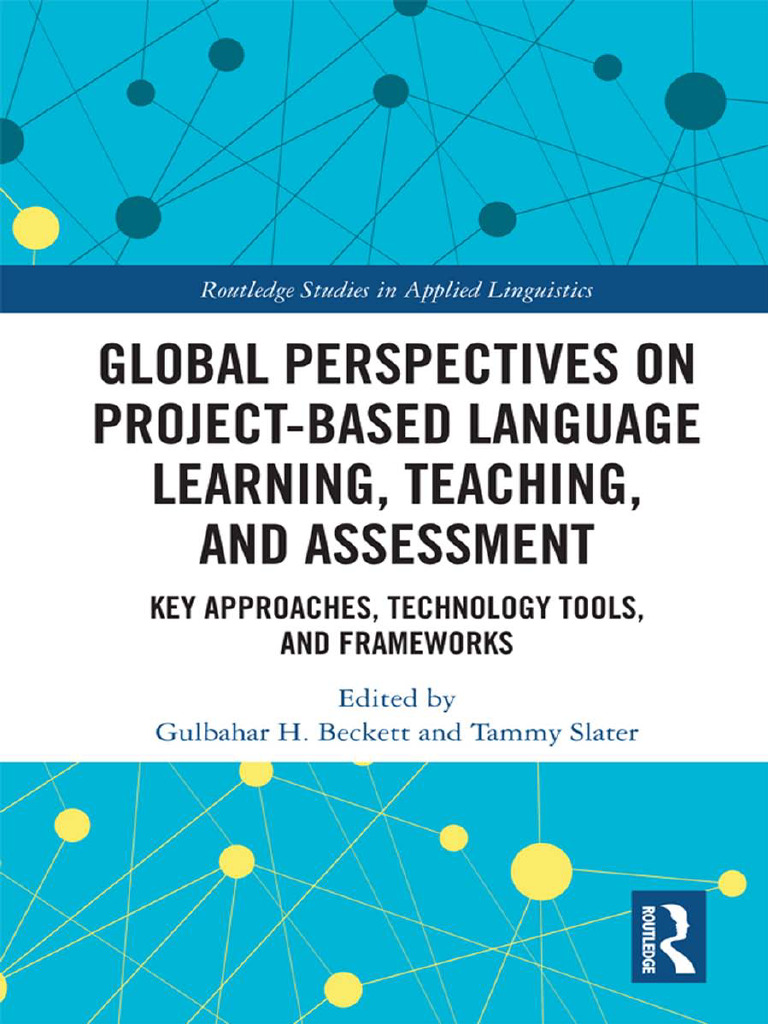 Global Perspectives On Project-Based Language Learning, Teaching, and Assessment Key Approaches ...