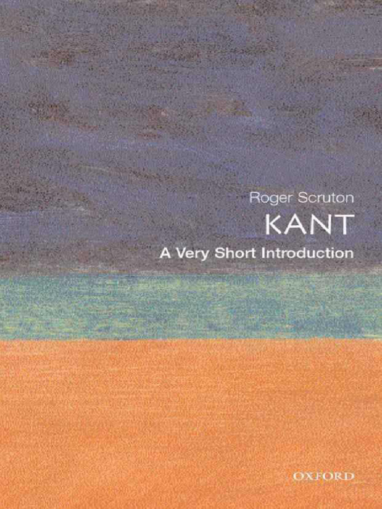 Kant A Very Short Introduction (Roger Scruton (Scruton, Roger) ) (Z ...