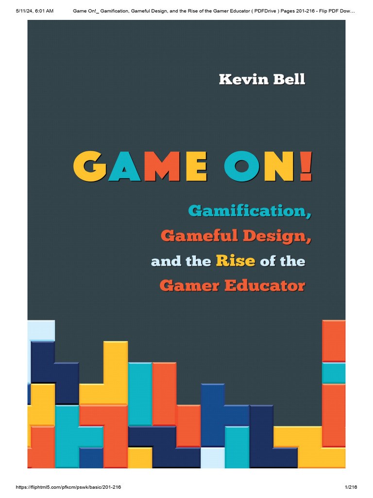Game On! - Gamification, Gameful Design, and The Rise of The Gamer Educator (PDFDrive) Pages 201 ...