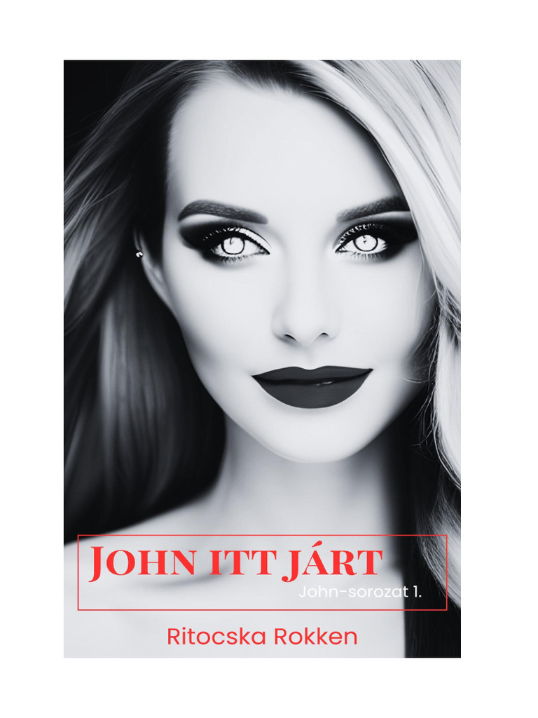 Ritochka Rokken: John Itt Járt 1. Fejezet (John-Sorozat I. Könyv) | PDF