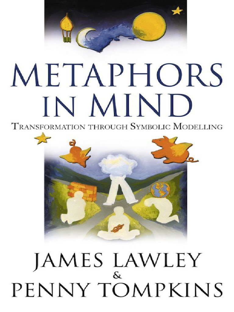 Metaphors in Mind - Transformation Through Symbolic Modelling - James ...