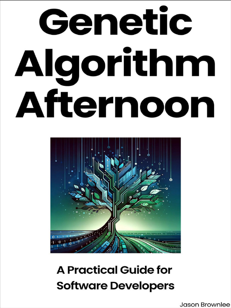 Brownlee J. Genetic Algorithm Afternoon. A Practical Guide... 2024 | PDF | Genetic Algorithm ...