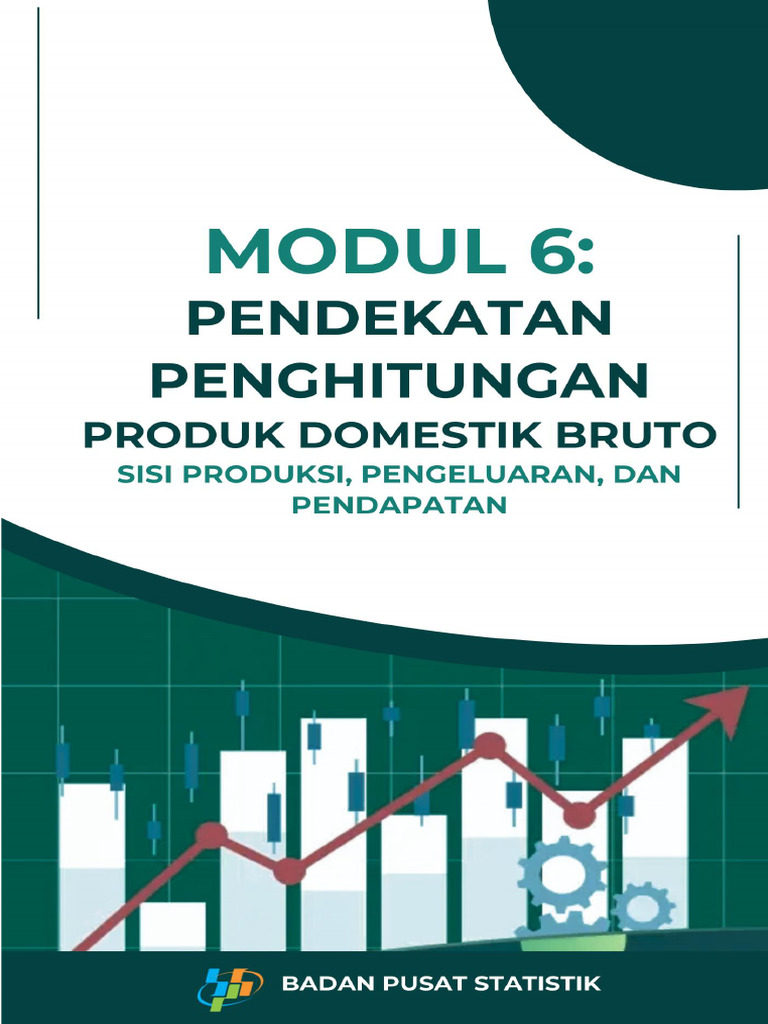 Modul 6 Pendekatan Penghitungan PDB Sisi Produksi, Pengeluaran, Dan Pendapatan | PDF | Bisnis | Seni