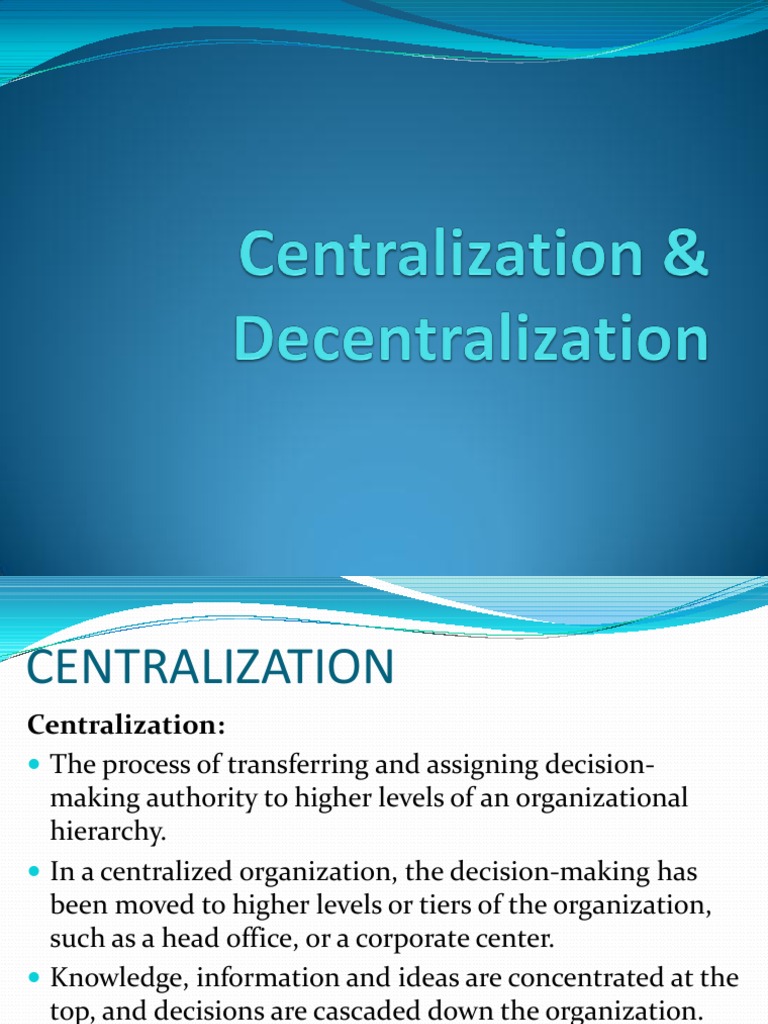 Centralization & Decentralization | PDF | Decentralization | Decision Making