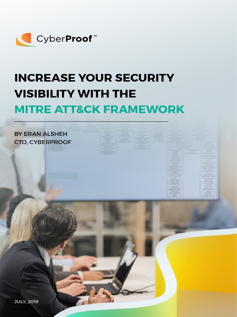 Increase your security visibility with the MITRE-ATT&CK Framework JULY2019 -12pg | PDF ...
