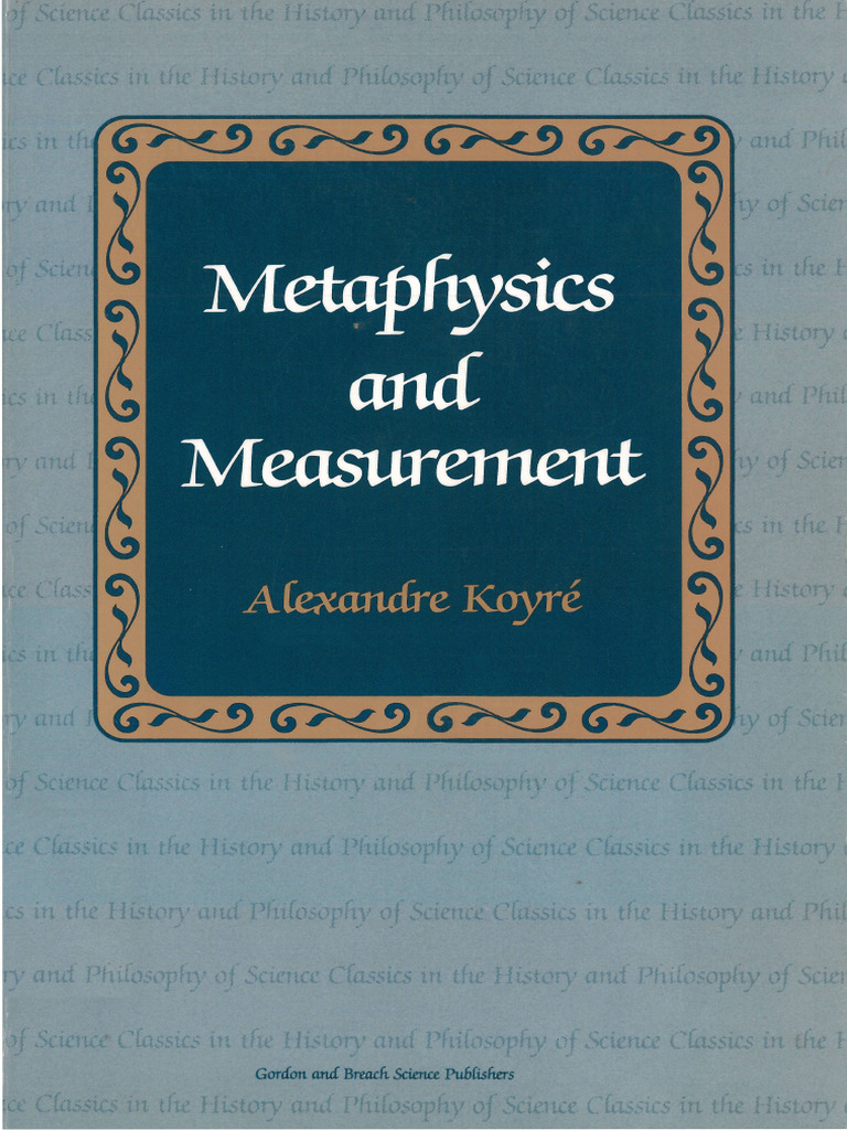 Metaphysics and Measurement Essays in Scientific Revolution (Alexandre Koyré) (Z-Library) | PDF