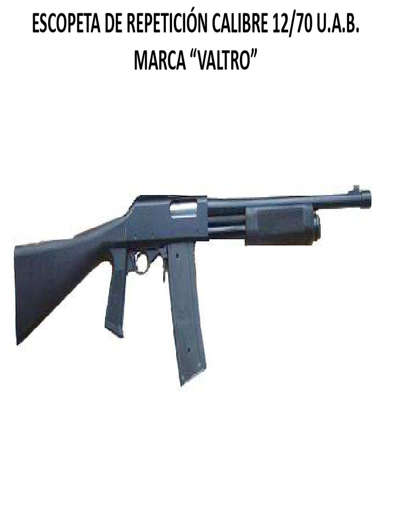 Escopeta Valtro 12/70: Características y Uso | PDF | Armas de fuego ...