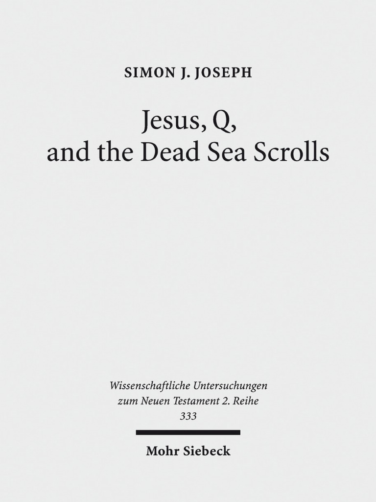 Jesus Q and The Dead Sea Scrolls A Judaic Approach To Q 316152120x ...