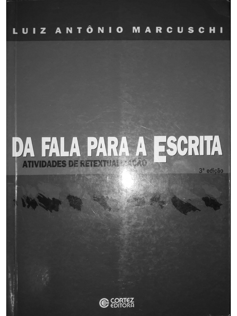 Da Fala para A Escrita - Atividades de Textualização - Luiz Antônio ...