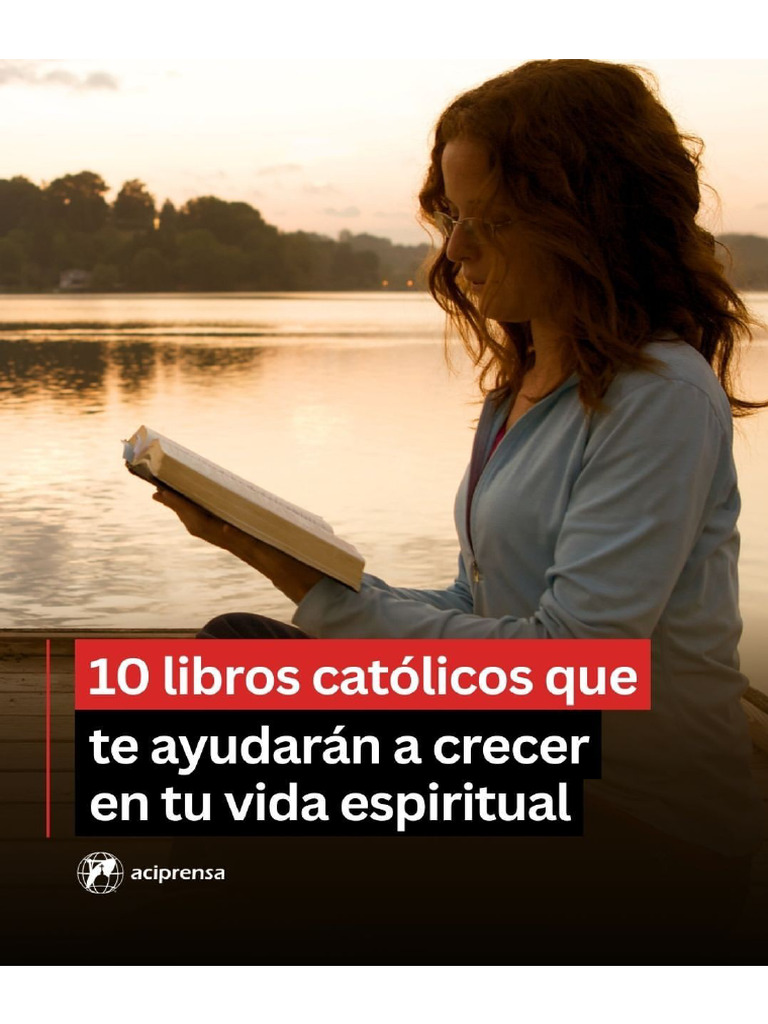 10 Libros Católicos Que Te Ayudarán A Crecer en Tu Vida Espiritual | PDF