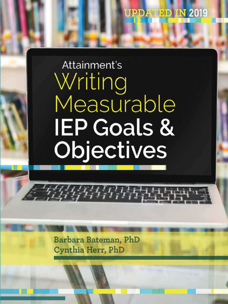 Barbara D. Bateman, Cynthia M. Herr - Writing Measurable IEP Goals and ...