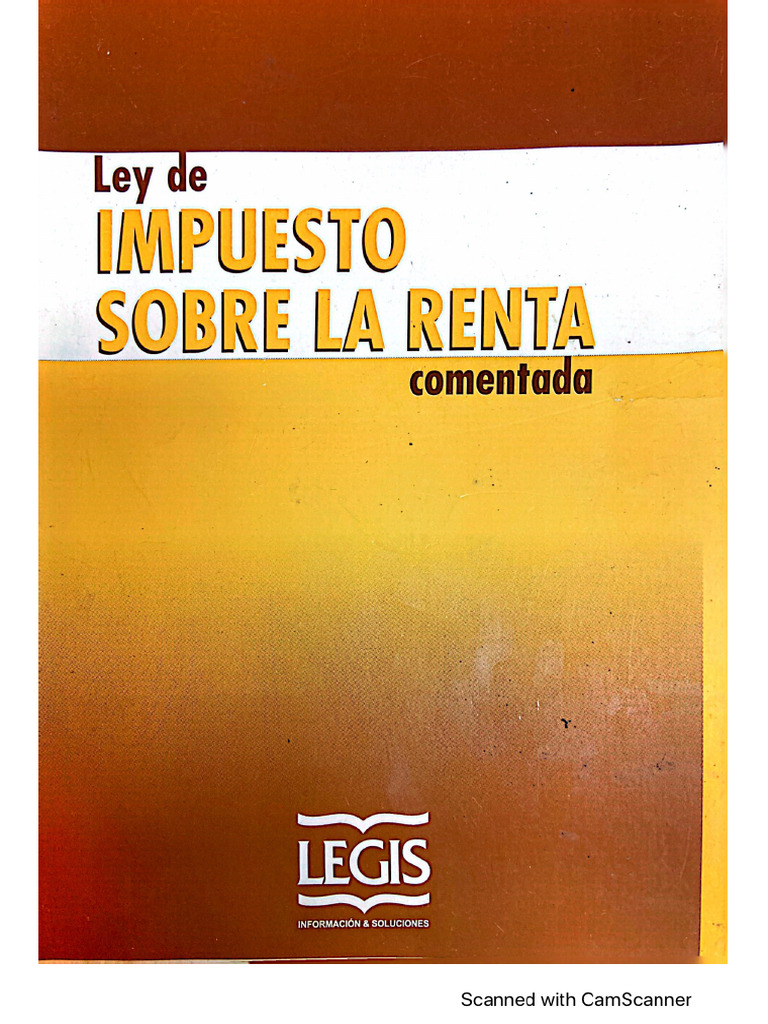 Ley de Impuesto Sobre La Renta Comentada | PDF